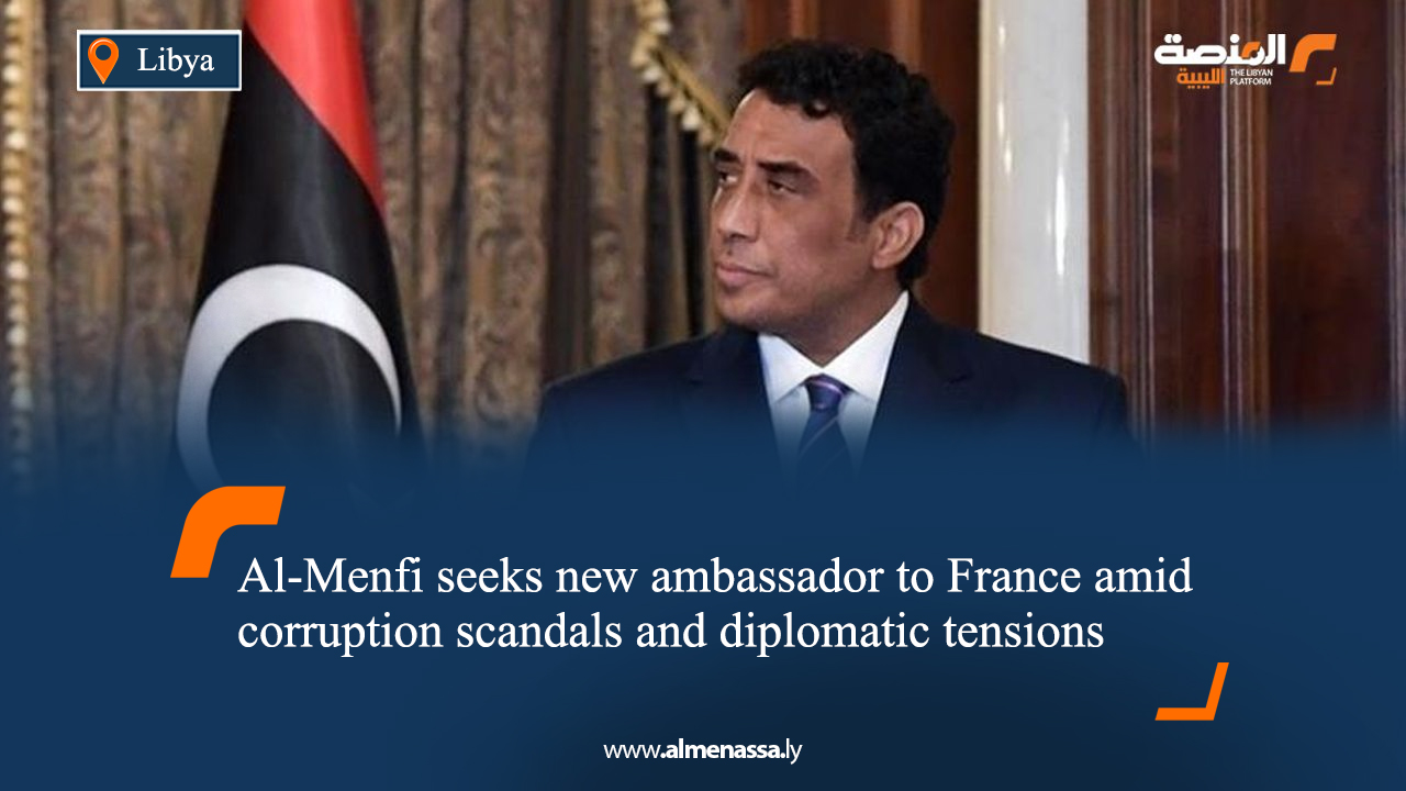 Al-Menfi seeks new ambassador to France amid corruption scandals and ...