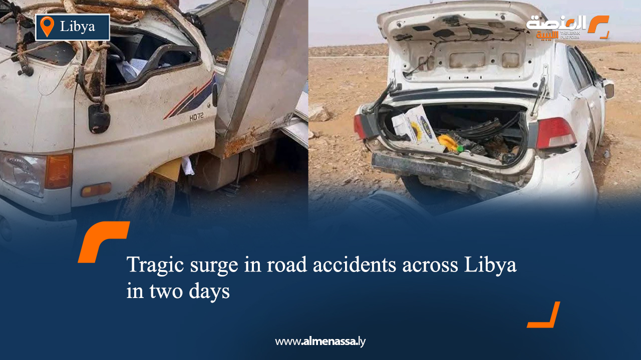 Tragic surge in road accidents across Libya in two days - The Libyan ...