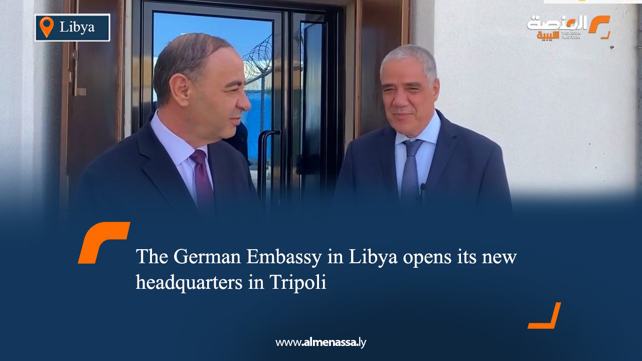 The German Embassy in Libya opens its new headquarters in Tripoli – The ...