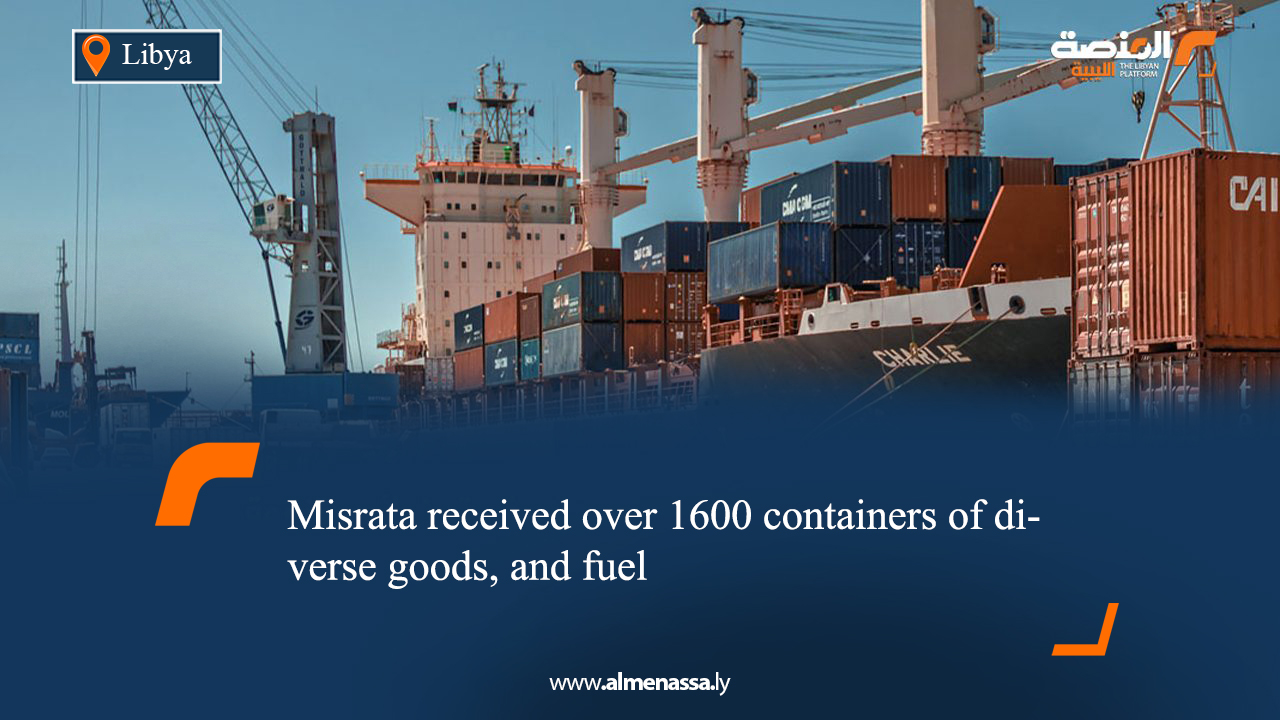 Misrata received over 1600 containers of diverse goods, and fuel – The ...