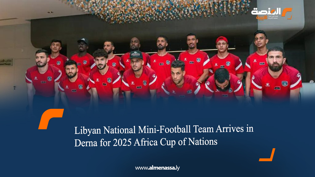 Libyan National Mini-Football Team Arrives in Derna for 2025 Africa Cup ...