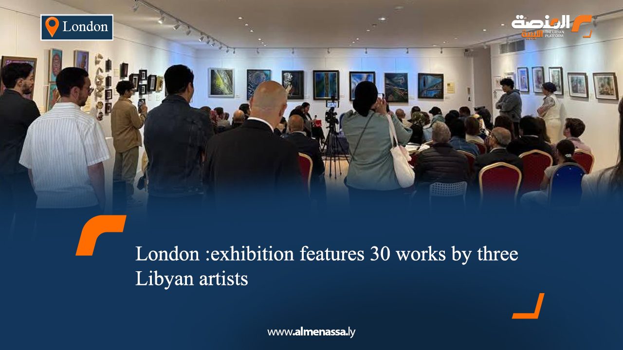 London :exhibition features 30 works by three Libyan artists – The ...