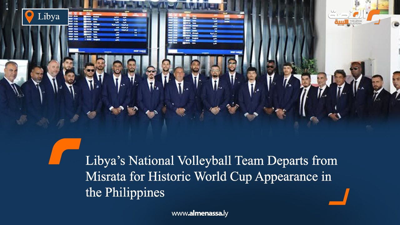 Libya’s National Volleyball Team Departs from Misrata for Historic ...